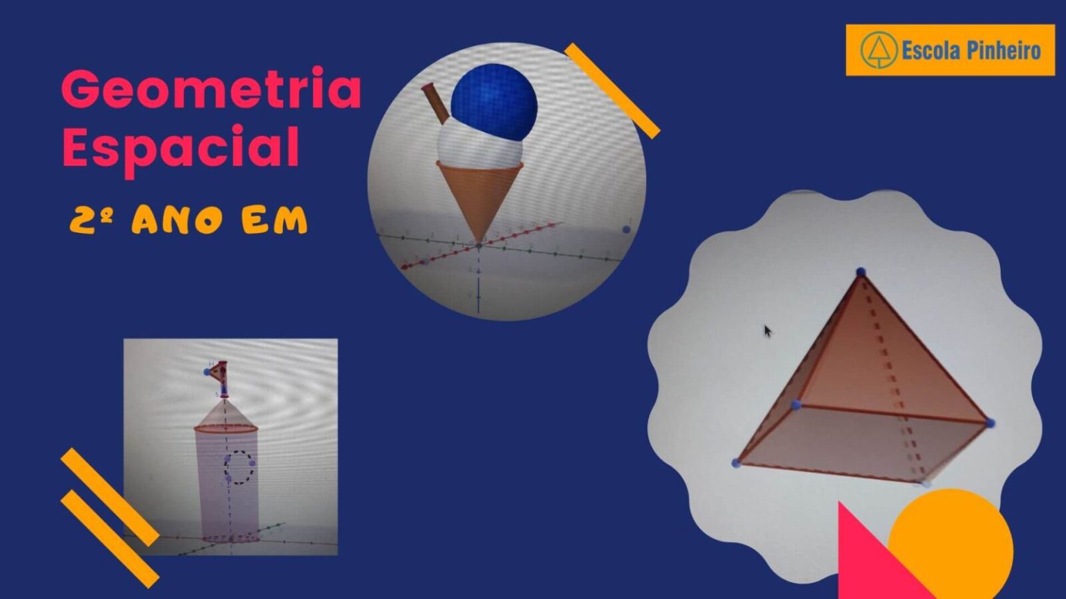 Geometria espacial em 3D - Escola Pinheiro